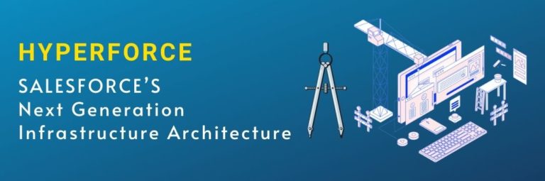 What is Salesforce Hyperforce – Primer – FAQs